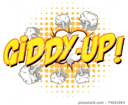 Comic speech bubble with giddy-up text - Stock Illustration [74683864 ...