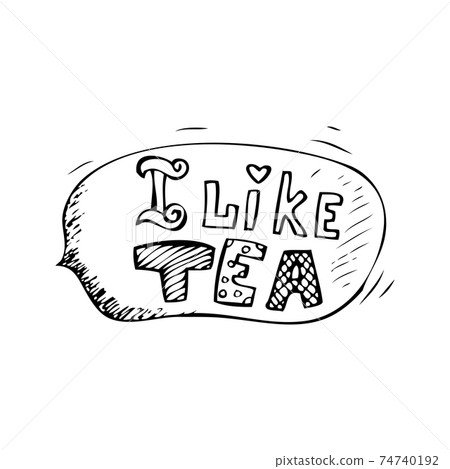 I Like Tea Illustration - Stock Illustration [74740192] - PIXTA