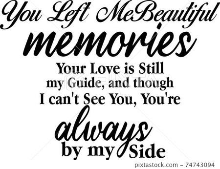 You Left Me Beautiful Memories, Your Love is... - Stock Illustration ...
