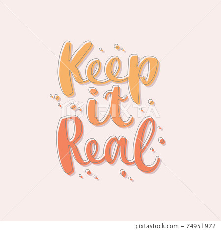 Keep it real quote. Hand drawn vector lettering - Stock Illustration ...