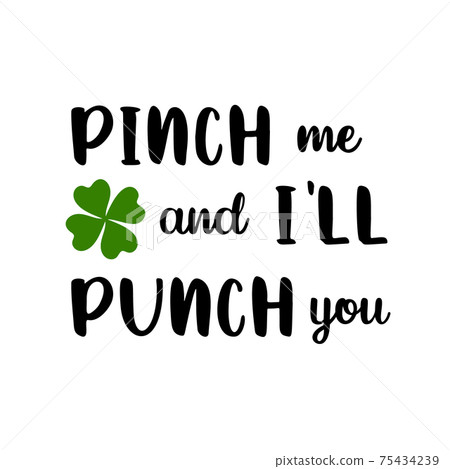Pinch me and Ill punch you with a clover leaf... - Stock Illustration ...