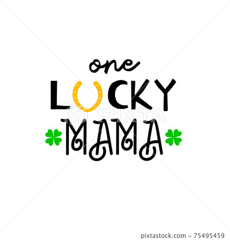 One lucky mama is great as a tshirt print or... - Stock Illustration ...