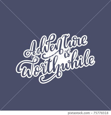 Inspirational quote Adventure is worthwhile.... - Stock Illustration ...