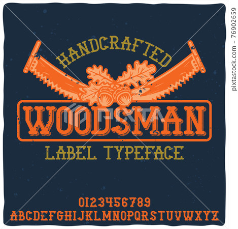 Original label typeface named "Woodsman". Good... - Stock Illustration ...