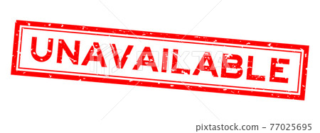 Grunge red unavailable word sqaure rubber seal... - Stock Illustration ...