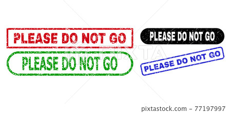 PLEASE DO NOT GO Rectangle Seals Using Grunge... - Stock Illustration ...