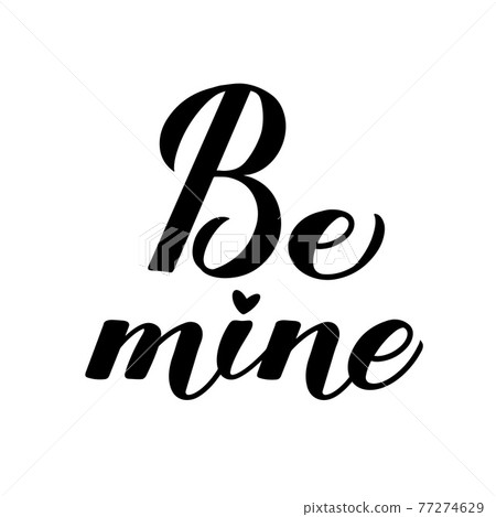 Be Mine calligraphy hand lettering isolated on... - Stock Illustration ...