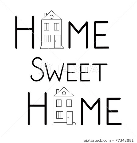Home sweet home lettering phrase, cozy home... - Stock Illustration ...