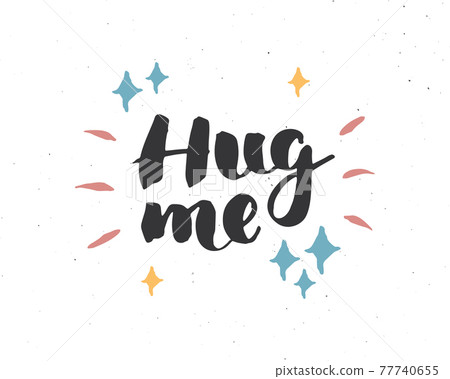 Hug Me lettering handwritten sign, Hand drawn...-插圖素材 [77740655] - PIXTA圖庫