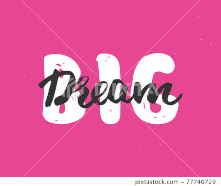 Dream Big lettering handwritten sign, Hand... - Stock Illustration ...