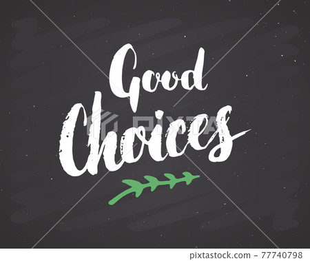 Good Choices lettering handwritten sign, Hand... - Stock Illustration ...