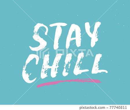 Stay Chill lettering handwritten sign, Hand... - Stock Illustration ...