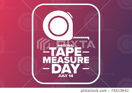 National Tape Measure Day. July 14. Holiday... - Stock Illustration ...