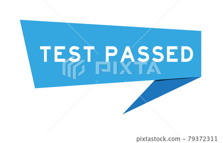 Blue color speech banner with word test passed...-插圖素材 [79372311] - PIXTA圖庫