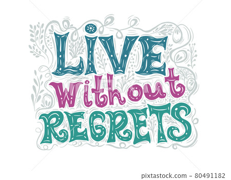 Live without regrets. Hand drawn lettering.... - Stock Illustration ...