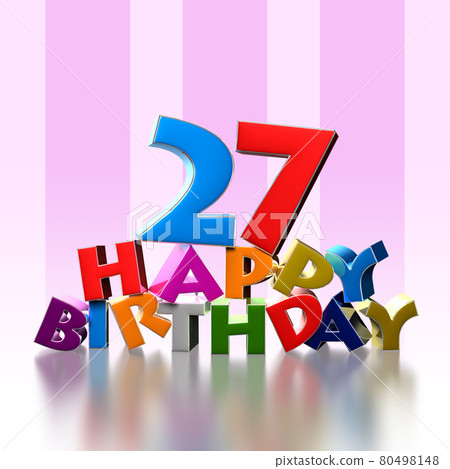 27 happy birthday. - Stock Illustration [80498148] - PIXTA
