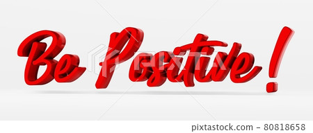 Be Positive. A calligraphic phrase. 3d logo in... - Stock Illustration ...