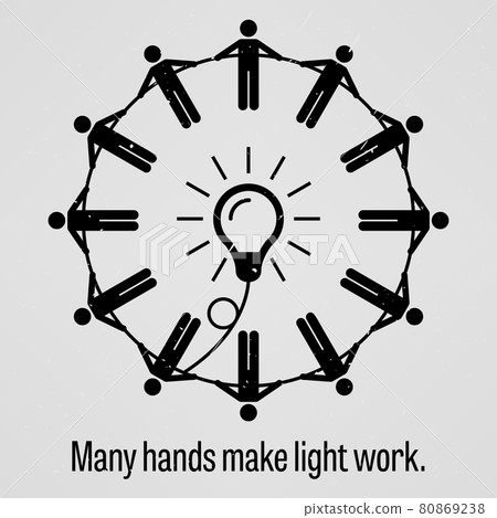 Many Hands Make Light Work. A motivational and... - Stock Illustration ...