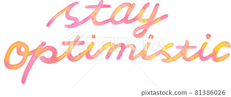 Cursive stay optimistic hand-painted in watercolor - Stock Illustration ...