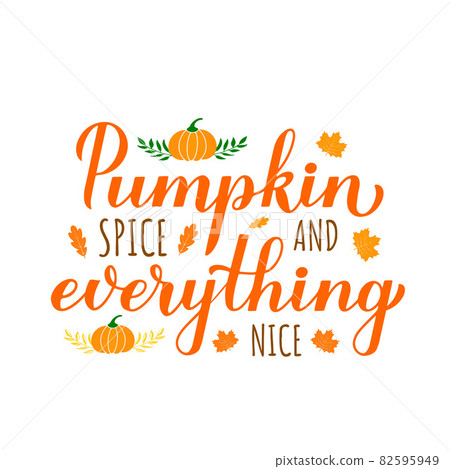 Pumpkin Spice and Everything Nice calligraphy... - Stock Illustration ...