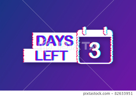 3 Days left. Glitch icon. Time icon. Count time... - Stock Illustration ...