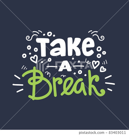 Take a break. Vector hand drawn lettering... - Stock Illustration ...
