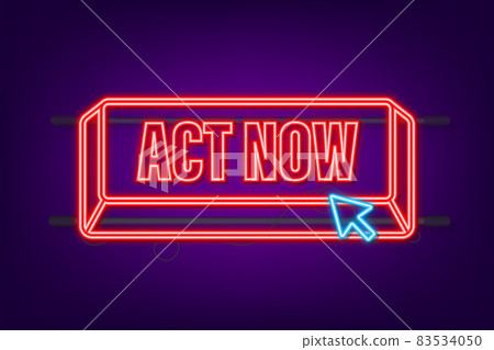 Red round act now neon button on white... - Stock Illustration ...