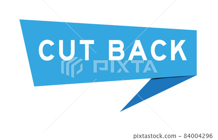 Blue color speech banner with word cut back on... - Stock Illustration ...