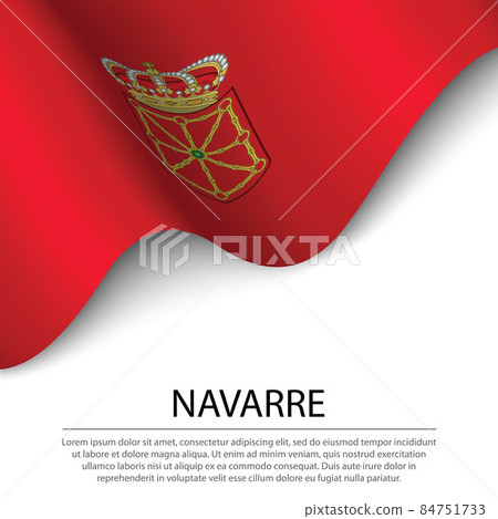 Waving flag of Navarre is a region of Spain on... - Stock Illustration [84751733] - PIXTA