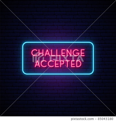 Challenge Accepted neon signboard. - Stock Illustration [85043180] - PIXTA