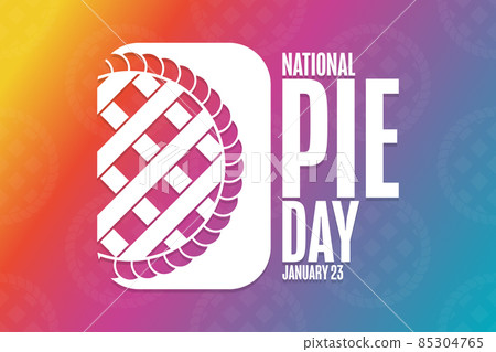 National Pie Day. January 23. Holiday concept....-插圖素材 [85304765] - PIXTA圖庫