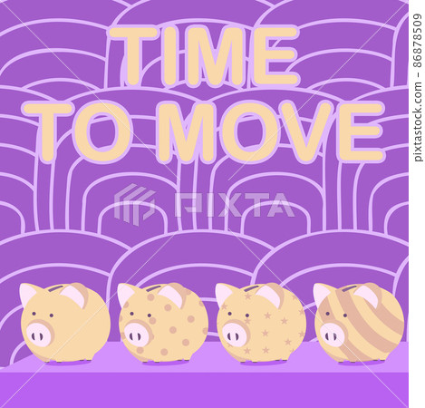 Sign displaying Time To Move. Conceptual photo... - Stock Illustration ...