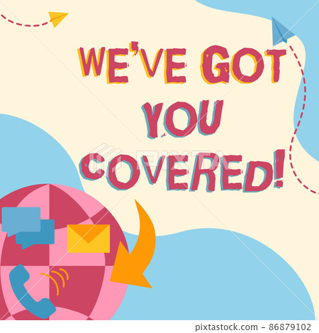 Inspiration showing sign We Ve Got You Covered.... - Stock Illustration ...
