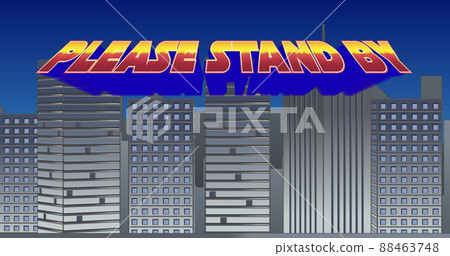 Please Stand By sign - Stock Illustration [88463748] - PIXTA