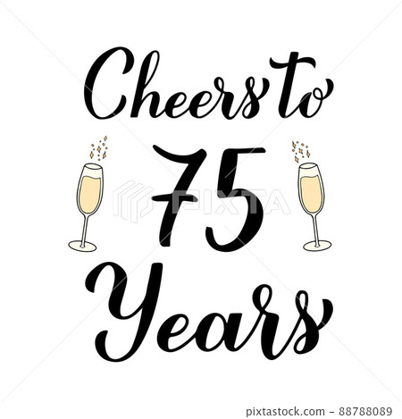 Cheers to 75 years calligraphy hand lettering... - Stock Illustration ...