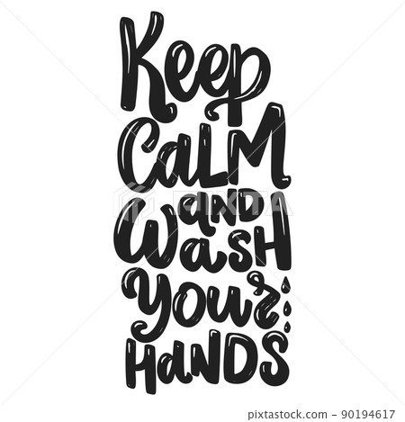 Keep calm and wash your hands. Lettering phrase... - Stock Illustration ...