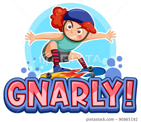 A girl on skateboard with gnarly word text - Stock Illustration ...