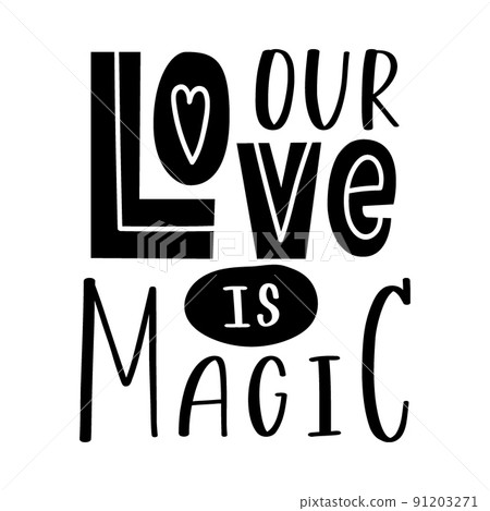 The handwritten phrase Our love is magic. Hand... - Stock Illustration ...