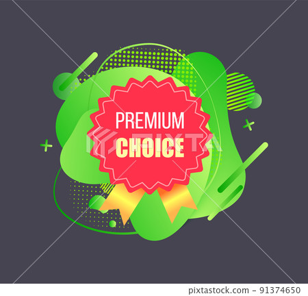 High Quality, Premium Choice, Advertising Vector - Stock Illustration ...