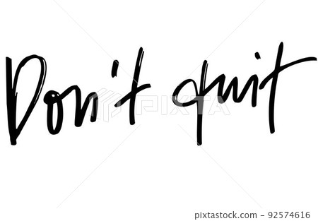 Don't quit. Handwritten text. Modern... - Stock Illustration [92574616 ...