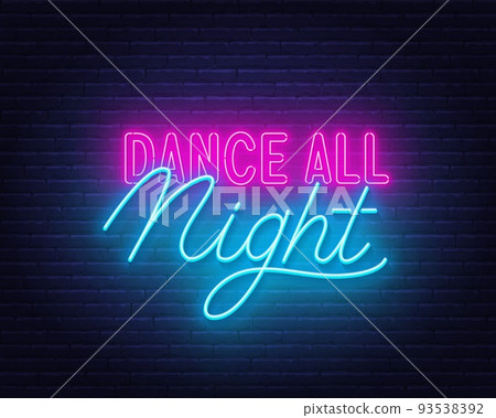 Dance all night neon sign on a brick wall. - Stock Illustration ...