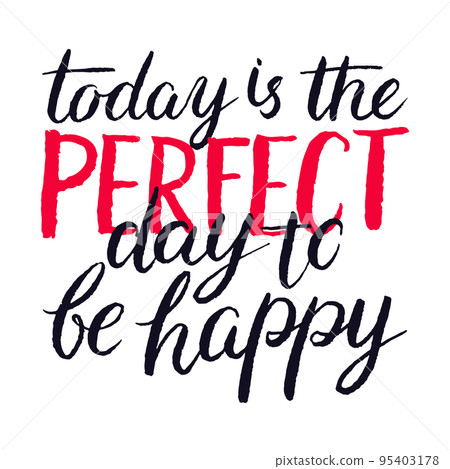 Today is a perfect day - Stock Illustration [95403178] - PIXTA