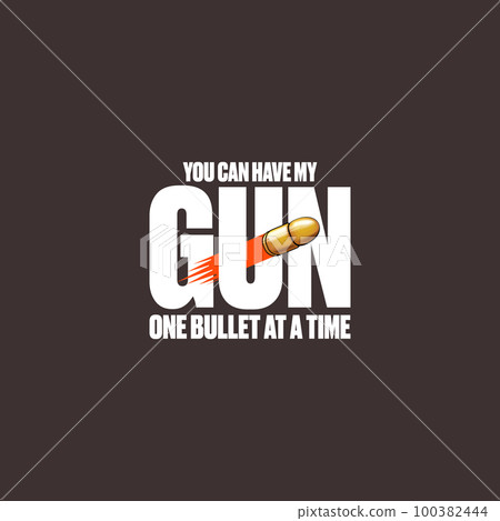 You Can Have My Gun One Bullet at a Time Funny... - Stock Illustration ...