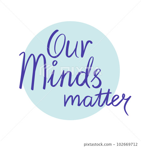 Our minds matter lettering. Selfcare. Mental... - Stock Illustration ...