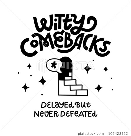 Witty Comebacks - Delayed But Never Defeated.... - Stock Illustration ...