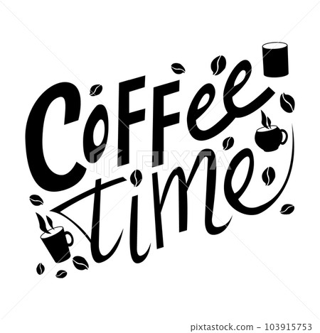 Coffee time typography quote. Vector... - Stock Illustration [103915753 ...