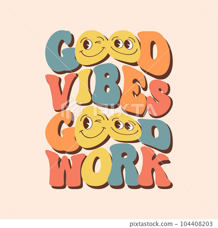Groovy lettering Good vibes good work. Retro... - Stock Illustration ...