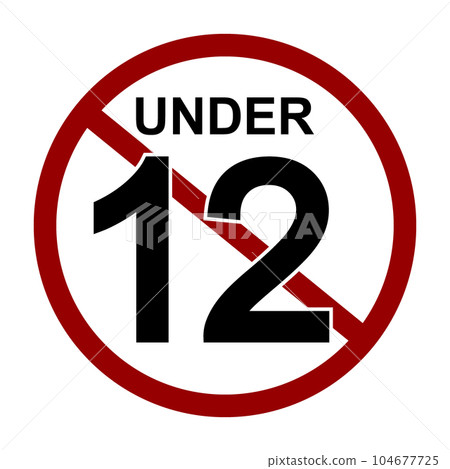 Under 12 years sign prohibition symbol. - Stock Illustration [104677725 ...