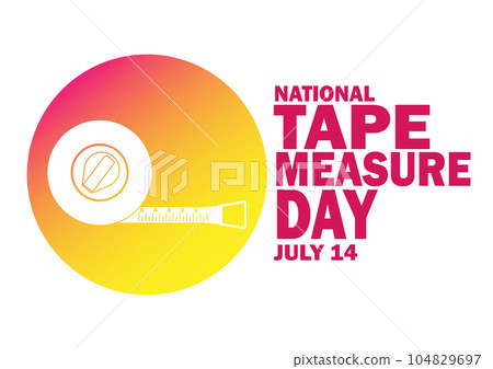 National Tape Measure Day - Stock Illustration [104829697] - PIXTA