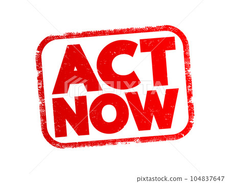 Act Now text stamp, concept background - Stock Illustration [104837647 ...